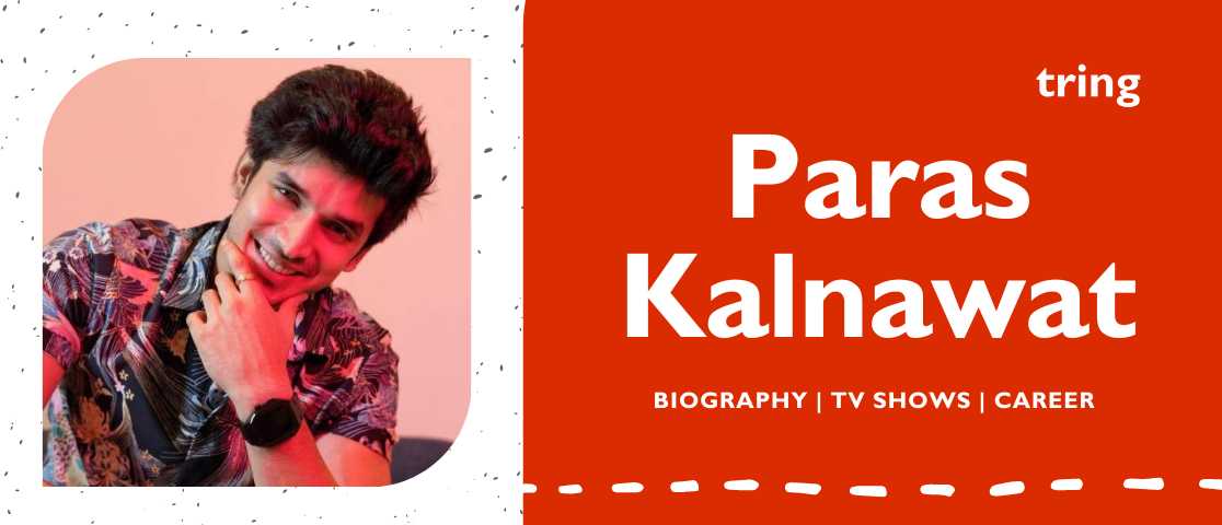 Paras Kalnawat - Best TV Shows, Career, Age, Birthday, Net Worth