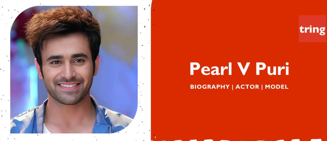 Pearl V Puri - TV Star, Movies, Biography, Age, Career, Awards