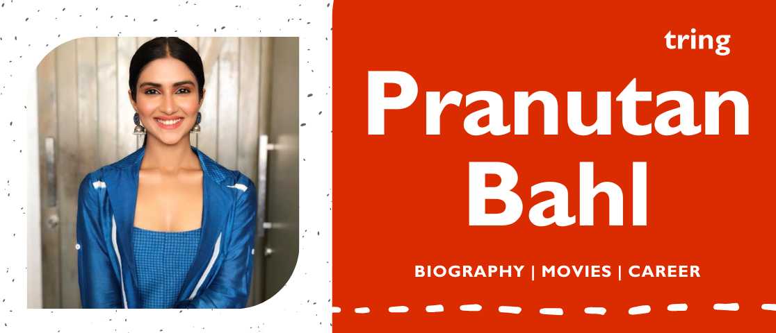 Pranutan Bahl - Best Movies, Career, Age, Birthday, Net Worth