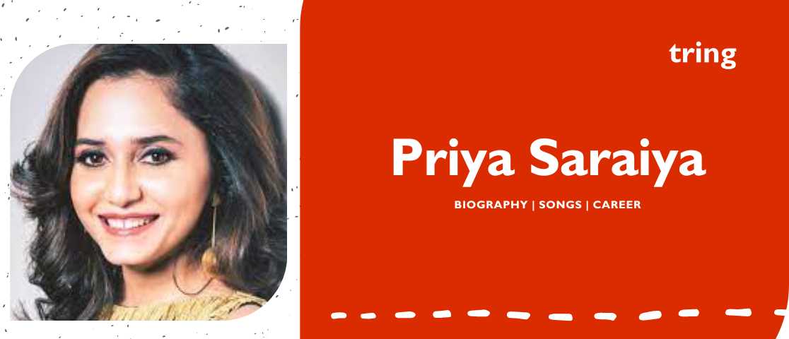 Priya Saraiya - Best Songs, Age, Career, Family