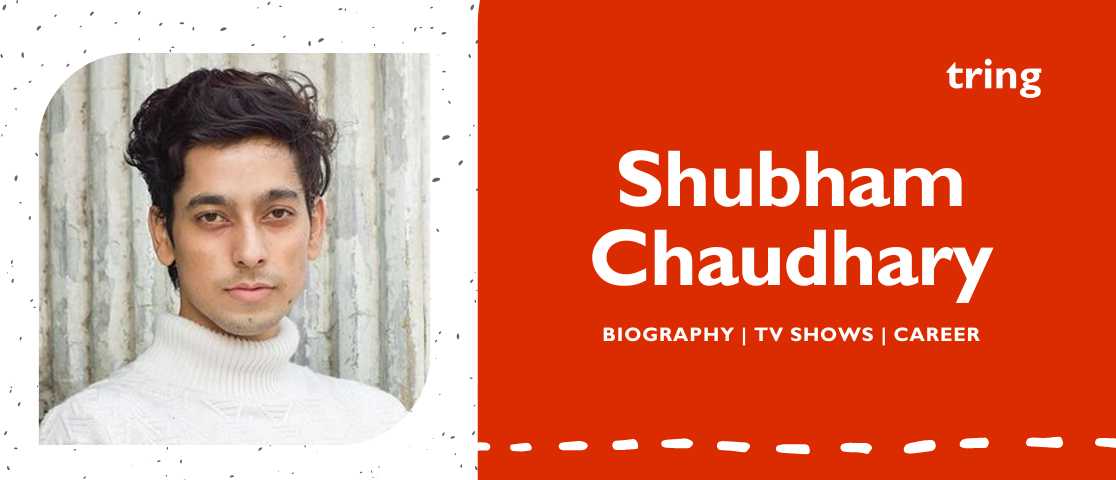 Shubham Chaudhary Biography Career Interesting Facts Age 