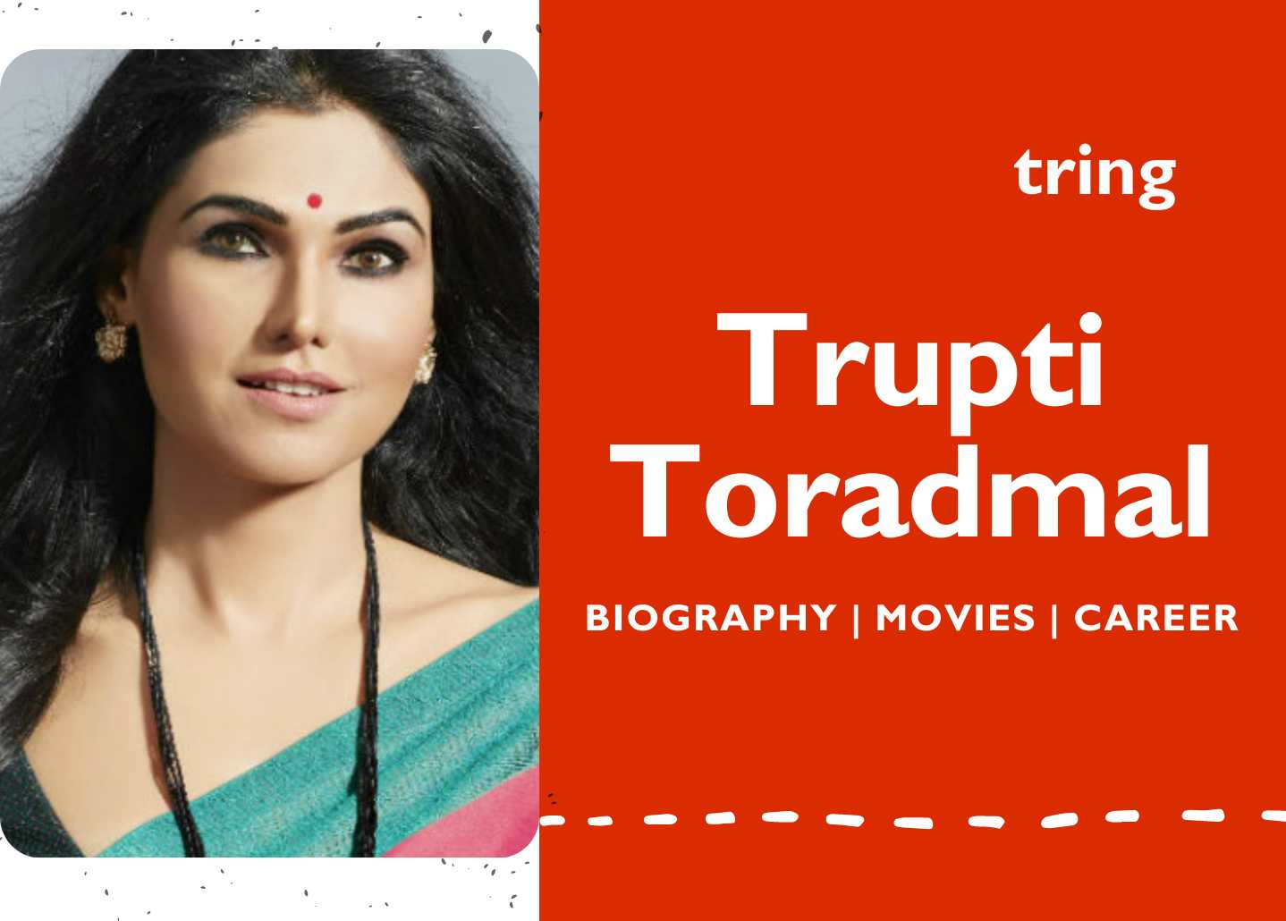 Trupti Toradmal - Best Movies, Age, Career.