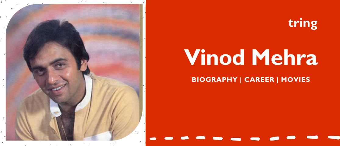 Vinod Mehra Biography, Controversy, Movies, Relations