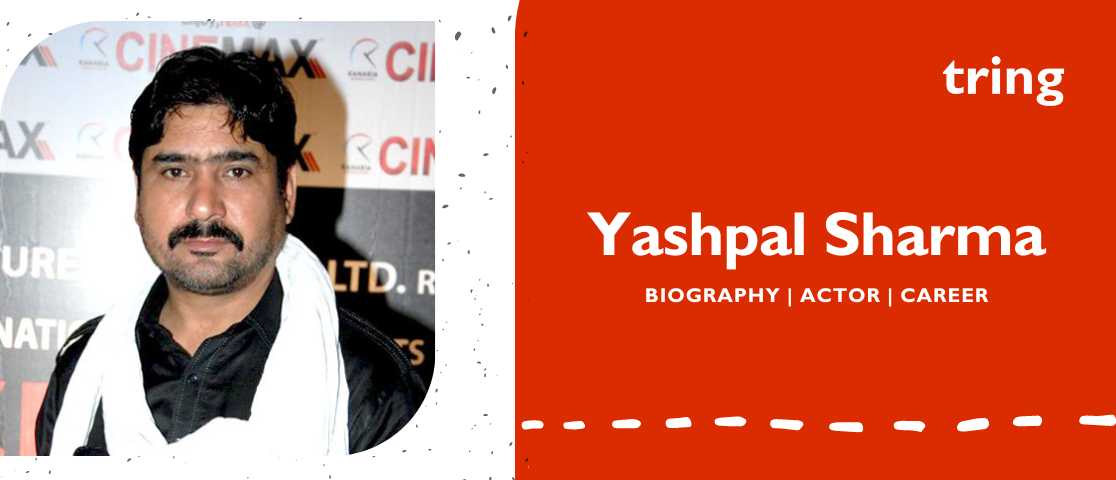 Yashpal Sharma actor movie career networth wife family
