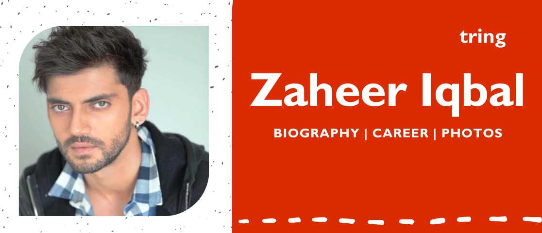 Zaheer Iqbal Biography Movies Awards Net Worth Girlfriend