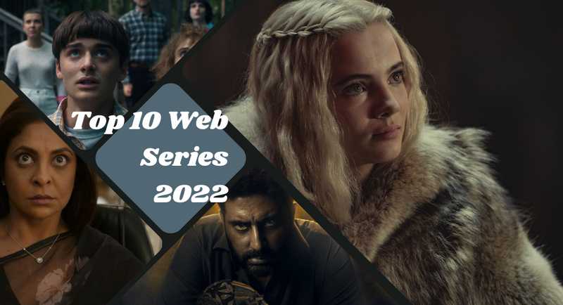 Here's The List The Top 10 Web Series in 2022