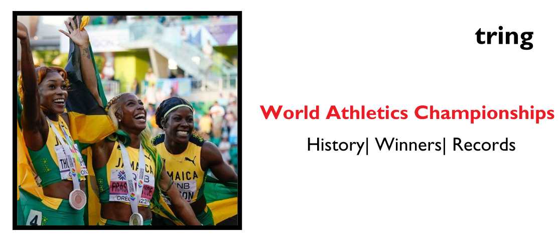 World Athletics Championships: History, World Records, Details