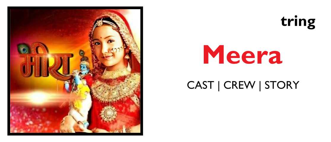 Meera: Story, Cast, Awards, and More