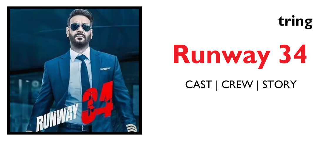 Runway 34 - Plot, Songs, Cast, Reviews, Trailer and More
