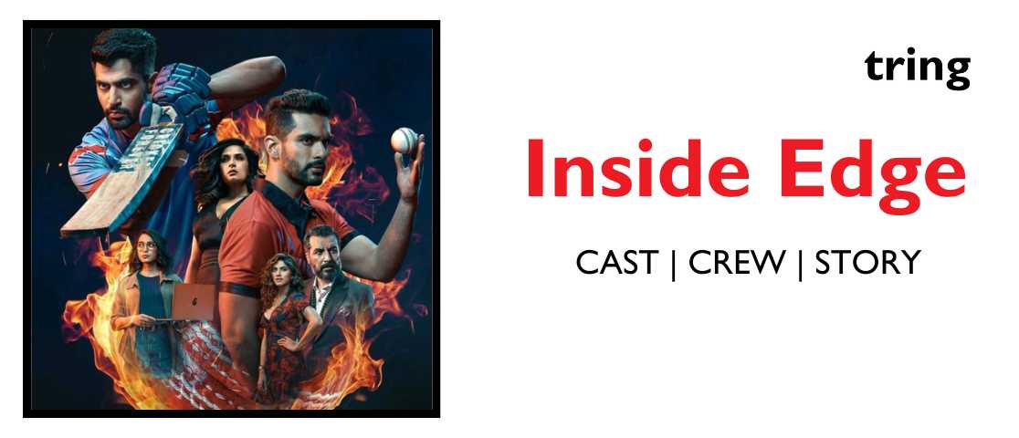 Inside Edge Story, Cast, OTT, Facts, Amazon Prime Video (2017)
