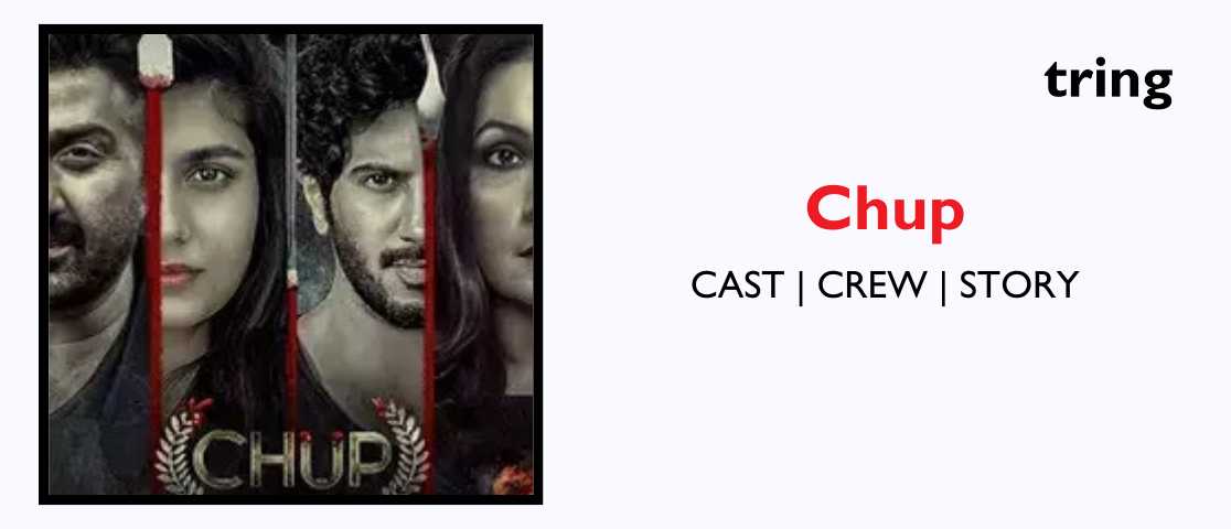 Chup 2022: Plot, Songs, Cast, Reviews, Trailer and More