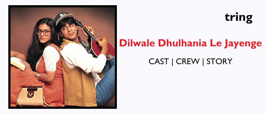 Dilwale Dulhaniya Le Jayenge Year Plot, Songs, Cast, Reviews, Trailer ...