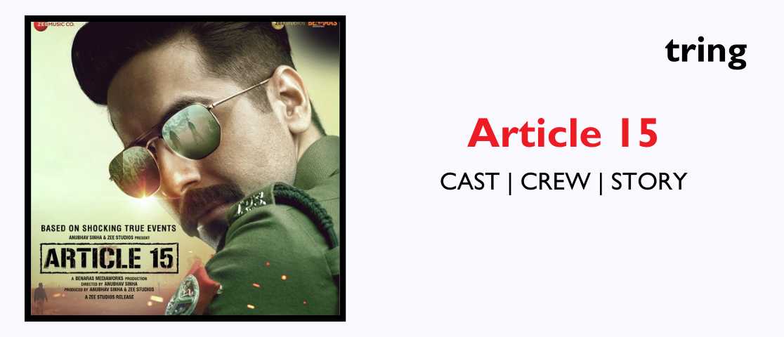 Article 15 - 2019: Plot, Songs, Cast, Reviews, Trailer and More