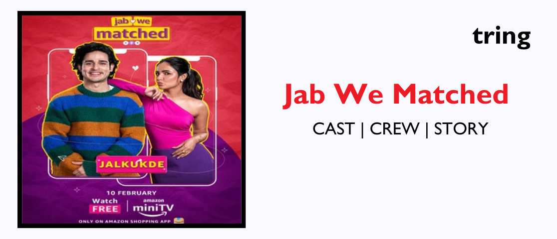 Jab we Matched 2023 : Plot, Cast. Crew, Reviews, Trailer and More
