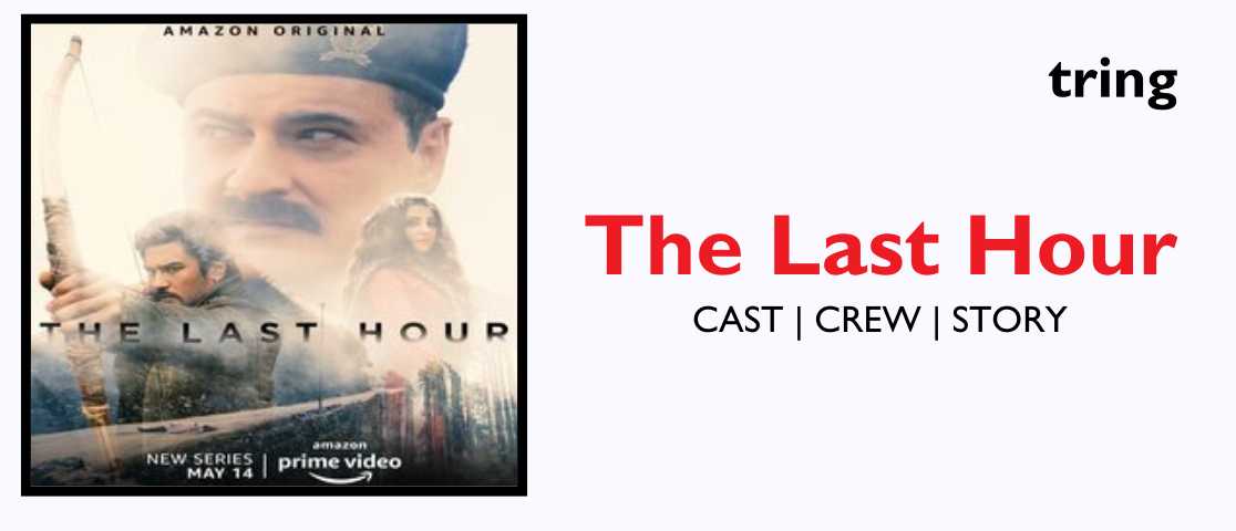 The Last Hour 2023 : Plot, Cast, Crew, Characters, Trailer, Release ...