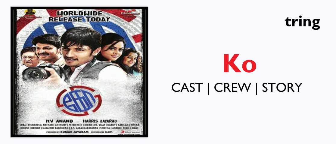 Ko - Plot, Songs, Cast, Reviews, Trailer and Movie