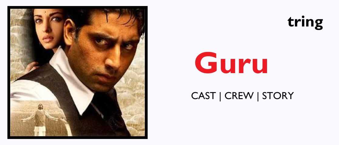Guru - Plot, Songs, Cast, Reviews, Trailer and Movie