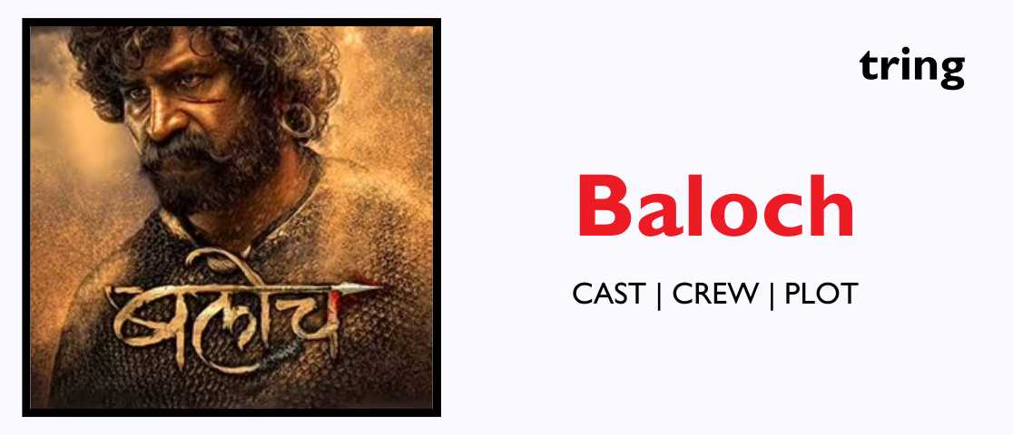 Baloch Year: 2023 Plot, Songs, Cast, Reviews, Trailer and More