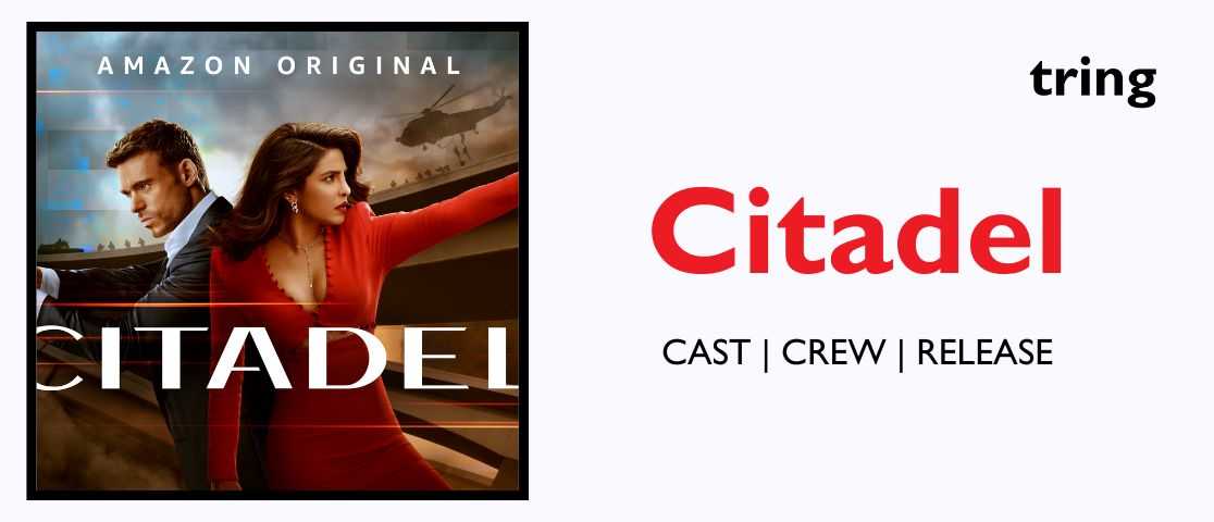 Citadel - Plot, Cast, Crew, Release and Trailer