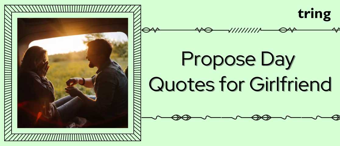45+ Lovely Propose Day Quotes for Your Girlfriend to Save for Future Events