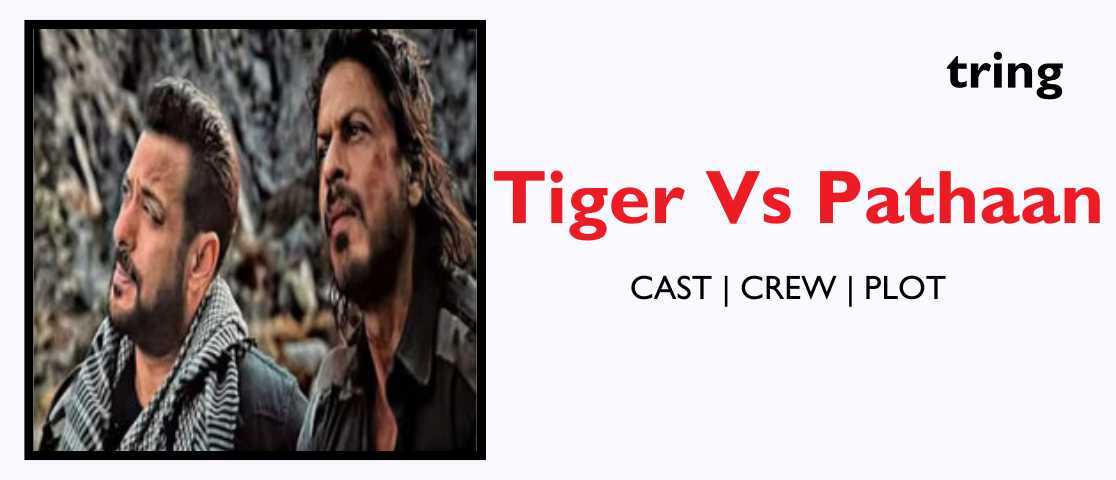 Tiger vs Pathaan - Cast, Plot, Crew, News and More