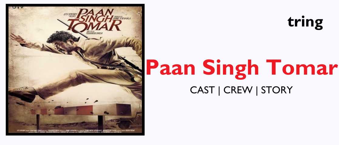Paan Singh Tomar 2012 Plot Songs Cast Reviews Ott And More