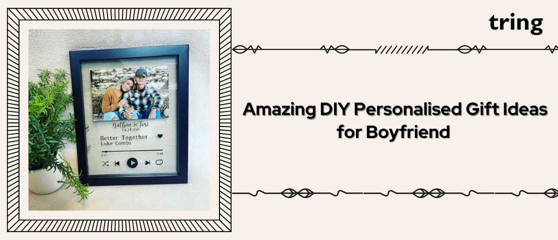 DIY Personalized Gifts for Boyfriend: 70+ Handcrafted Ideas to Express ...