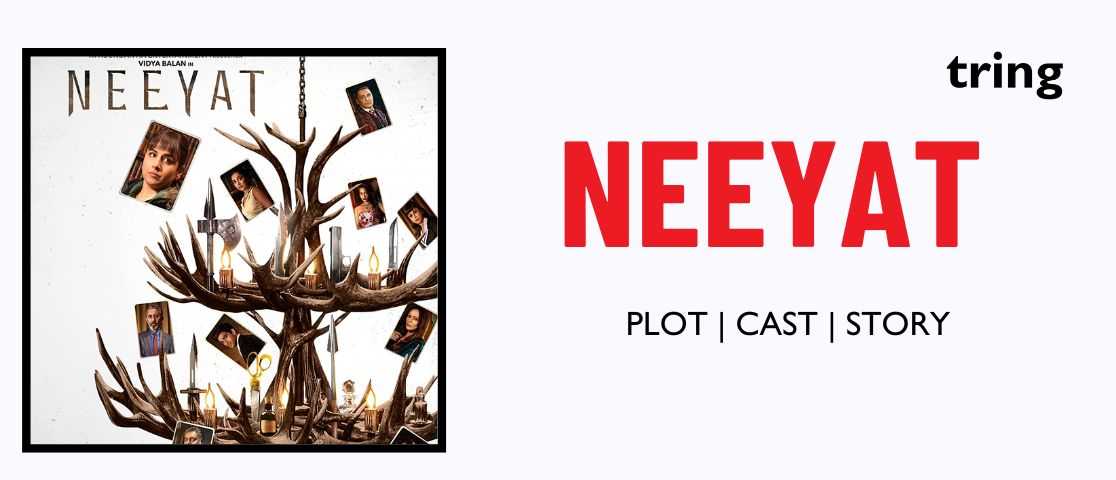 Neeyat 2023 - Plot, Songs, Cast, Reviews, Trailer and More