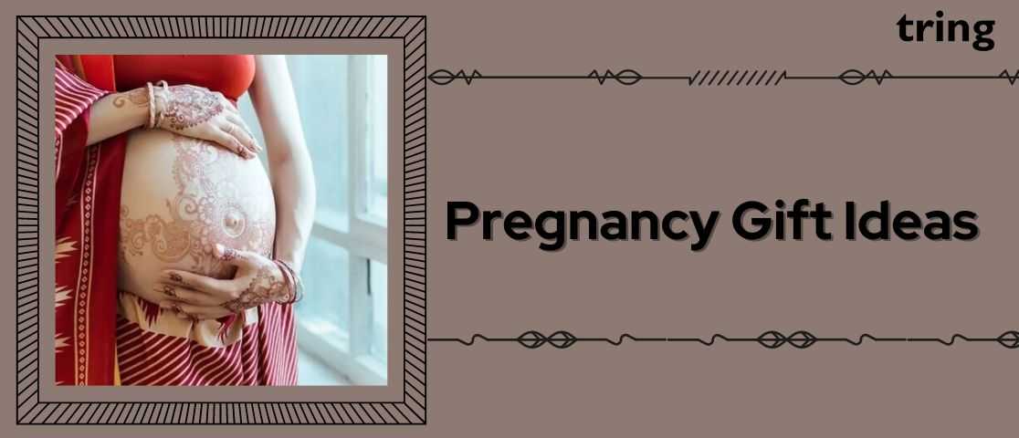 120+ Pregnancy Gift Ideas: Unique and Thoughtful Presents