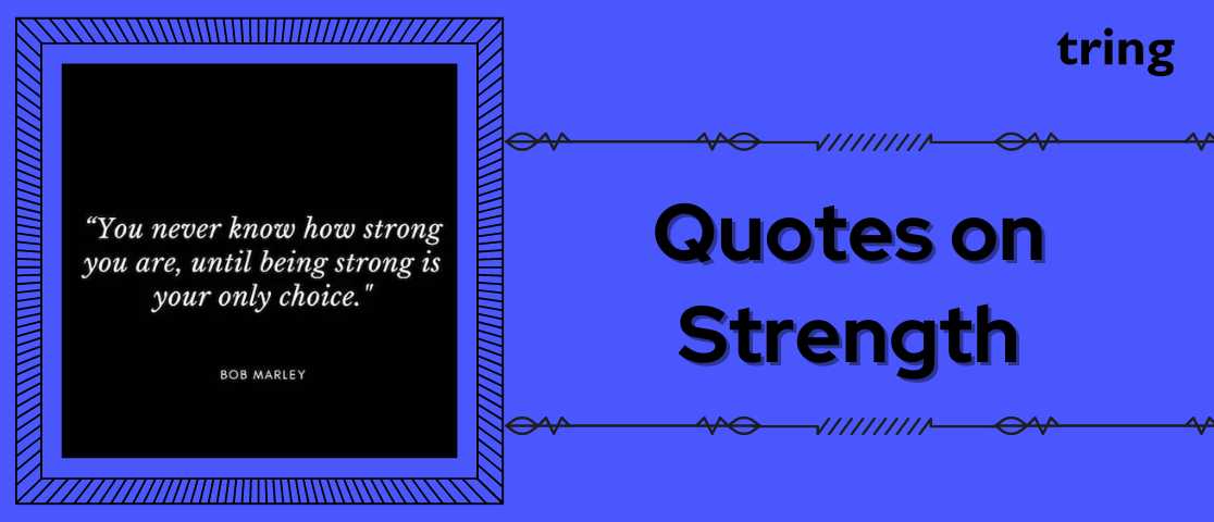 100 Quotes on Strength to Inspire and Uplift - Embrace the Power Within