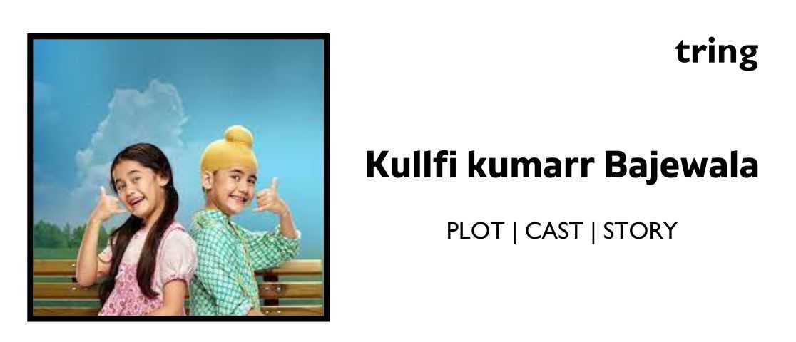 Kullfi Kumarr Bajewala (2018 - 2020), Cast, Review, and More.