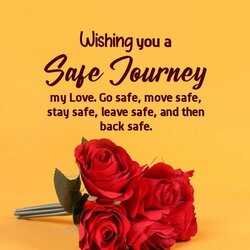 100+ Uplifting Safe Journey Wishes For Your Next Travel