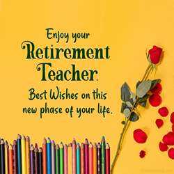 90+Retirement Wishes for Teachers: Make Your Teacher's Retirement Day ...