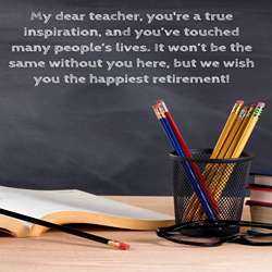 90+Retirement Wishes for Teachers: Make Your Teacher's Retirement Day ...