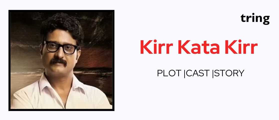Kirr Kata Kirr Year: Plot, Songs, Cast, Reviews, Trailer and More