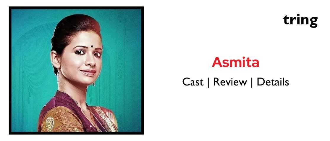 Asmita TV Series: Plot, Cast, Reviews, and More.