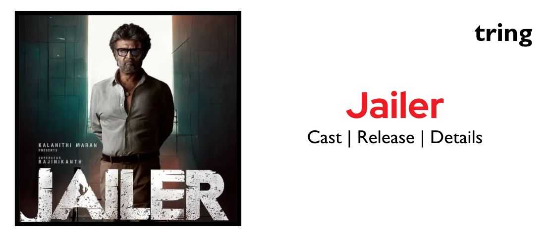 Jailer: Plot, Cast, Release, and More