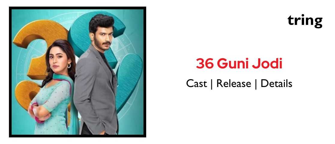 36 Guni Jodi - Plot, Cast, Release, and More