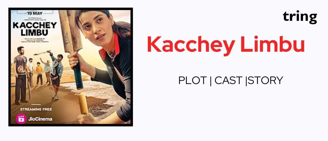 Kacchey Limbu Year: 2023 Plot, Songs, Cast, Reviews, Trailer and More
