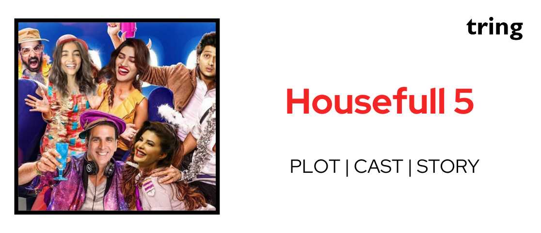 Housefull 5 2023 - Plot, Release Date, Cast, Reviews, Trailer and More