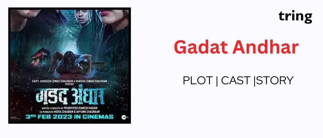Gadad Andhar Year: 2023 Plot, Songs, Cast, Reviews, Trailer and More