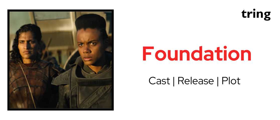 Foundation 2021- Plot, Cast, Reviews, Trailer and More