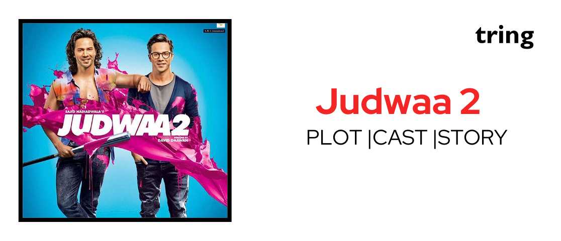 Judwaa 2: Plot, Songs, Cast, Reviews, Trailer and More