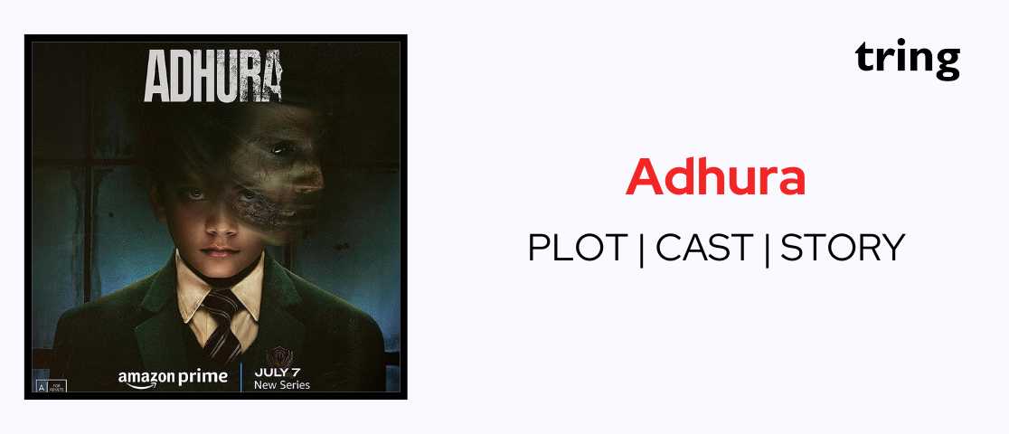 Adhura 2023 - Plot, Details, Cast, Crew, Release and more