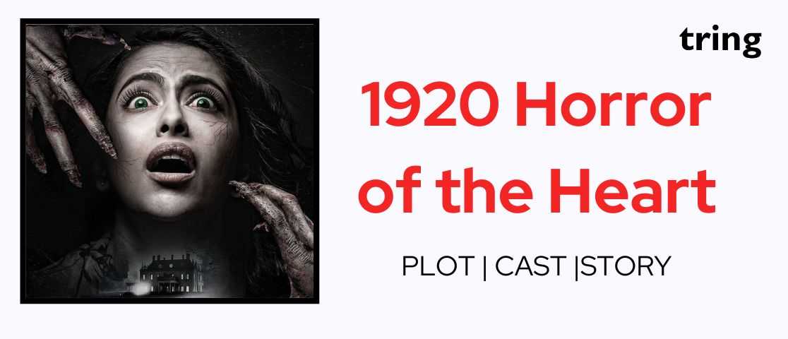 1920 (Horrors of the Heart) - Plot, Cast, Songs and More