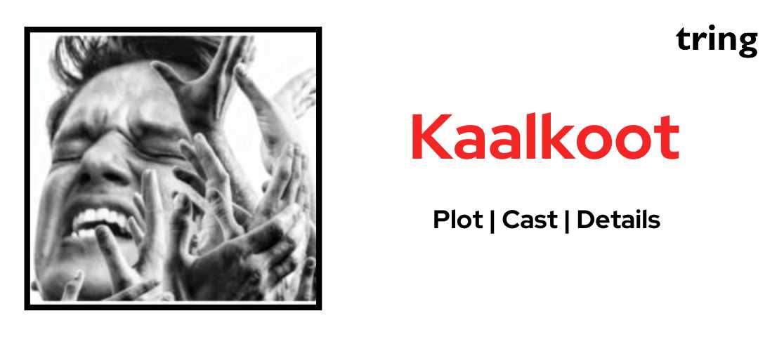 Kaalkoot (2023) - Plot, Cast, Reviews, and More