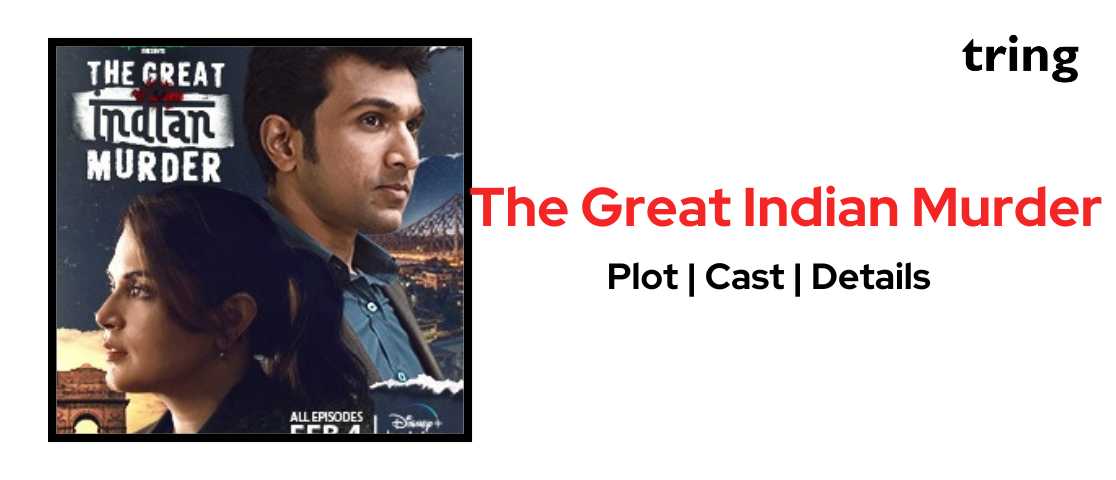 The Great Indian Murder - Cast, Plot, Reviews and More