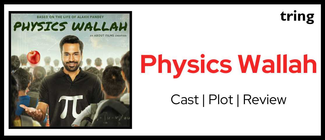 Physics Wallah - Cast, Crew, Reviews, Plot