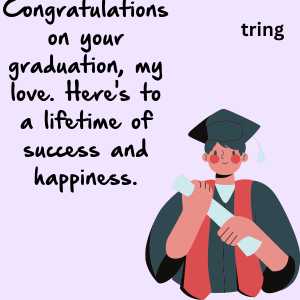 60+ Inspiring Graduation Wishes to Celebrate the New Graduate