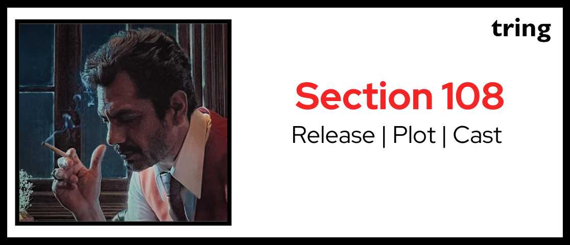 Section 108 (2024): Release Date, Plot, Cast and More